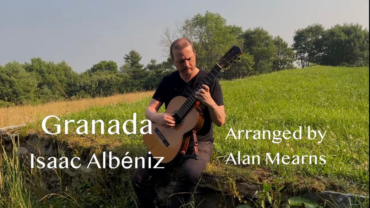 Granada - Isaac Albéniz, arranged by Alan Mearns, guitar luthier ...