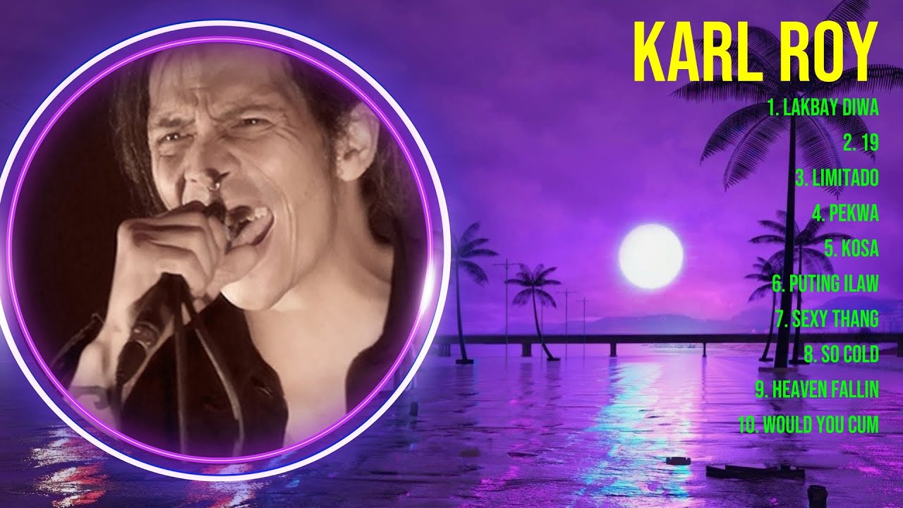 K.a.r.l. .R.o.y. The Best Music Of All Time ️ Full Album ️ Top 10 Hits ...