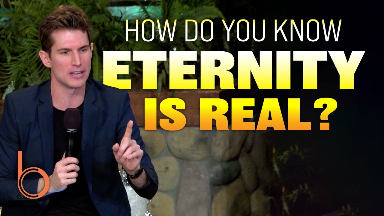 Is Eternity Real? A Scientific & Theological Answer | Ben Courson - YouTube