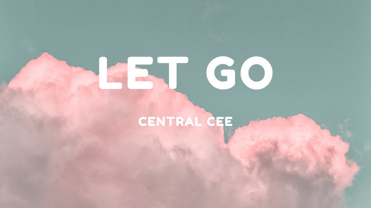 Central Cee Let Go Lyrics - YouTube