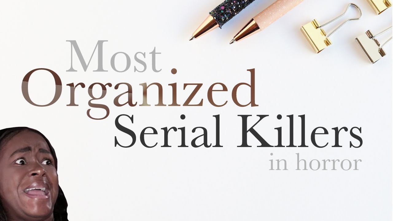 MOST Organized Serial Killers in Horror Movies | Real Queen of Horror ...