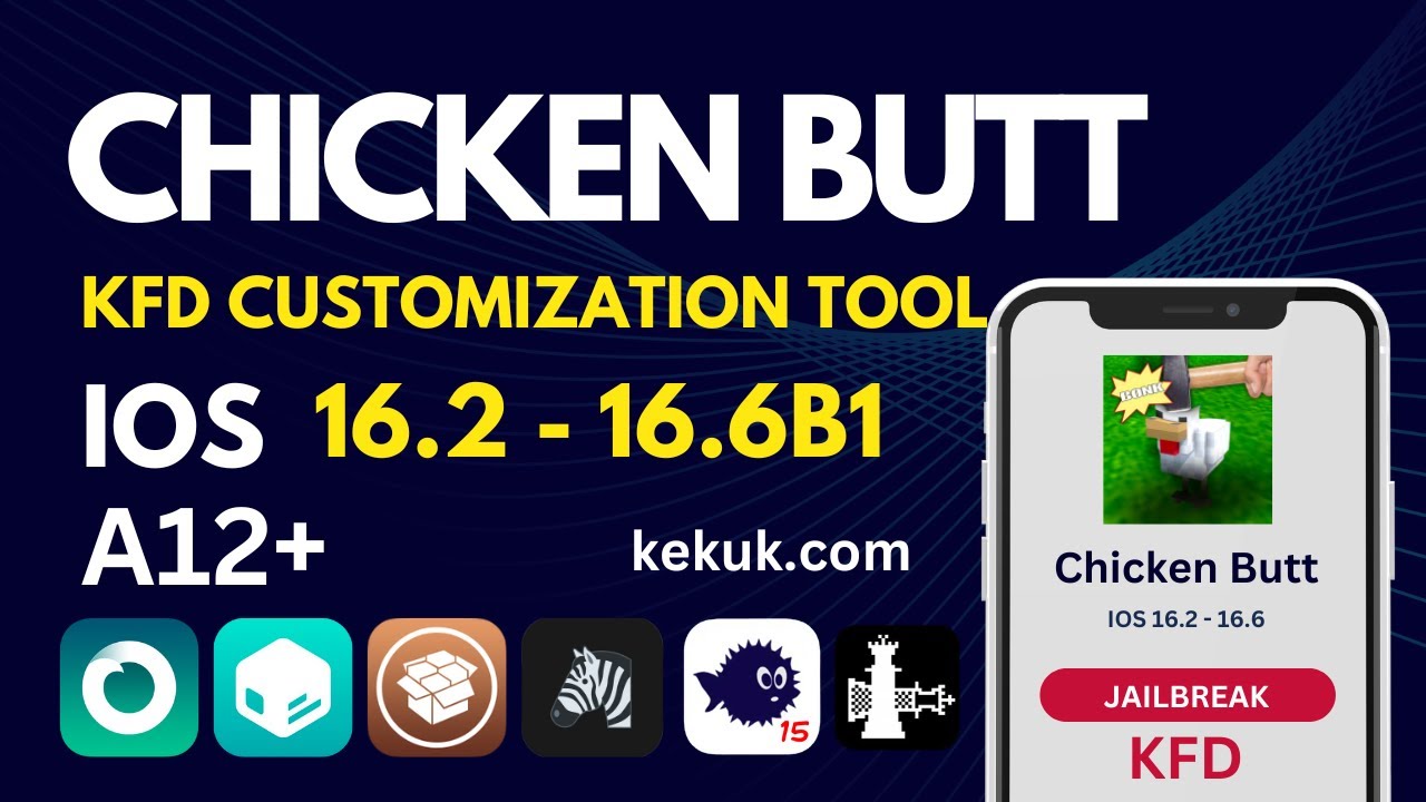 Chicken Butt a KFD Customisation Tool for iOS 16.2-16.5 & 16.6b1 – A ...