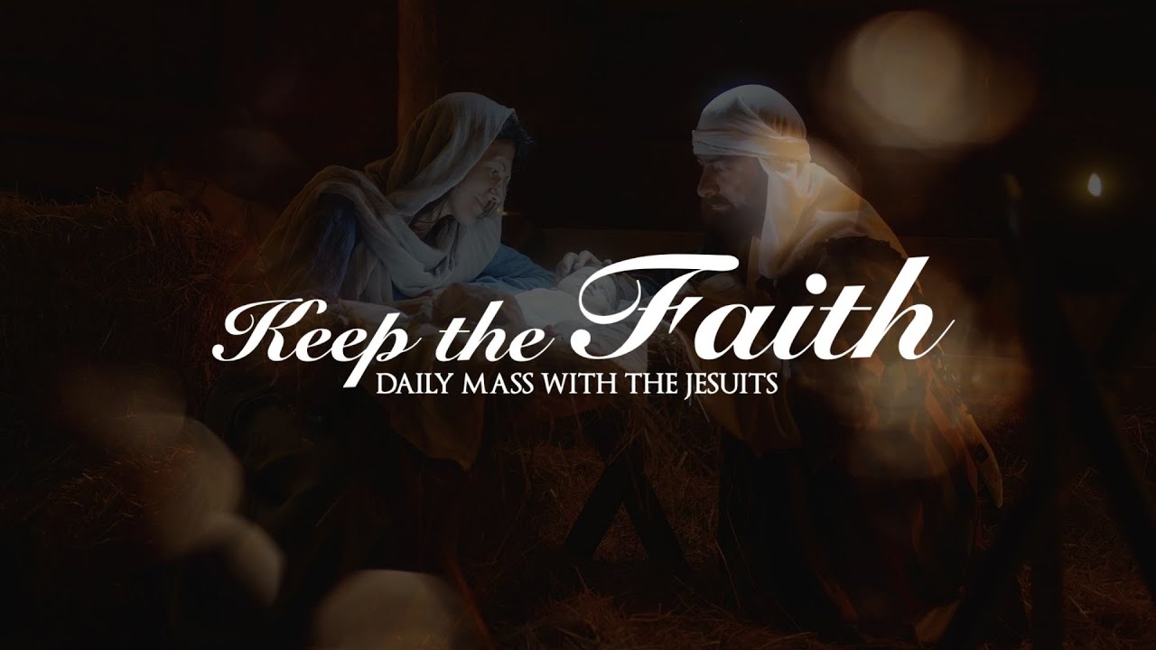 KEEP THE FAITH: Daily Mass with the Jesuits | 4 Jan 25, Sat | Memorial ...