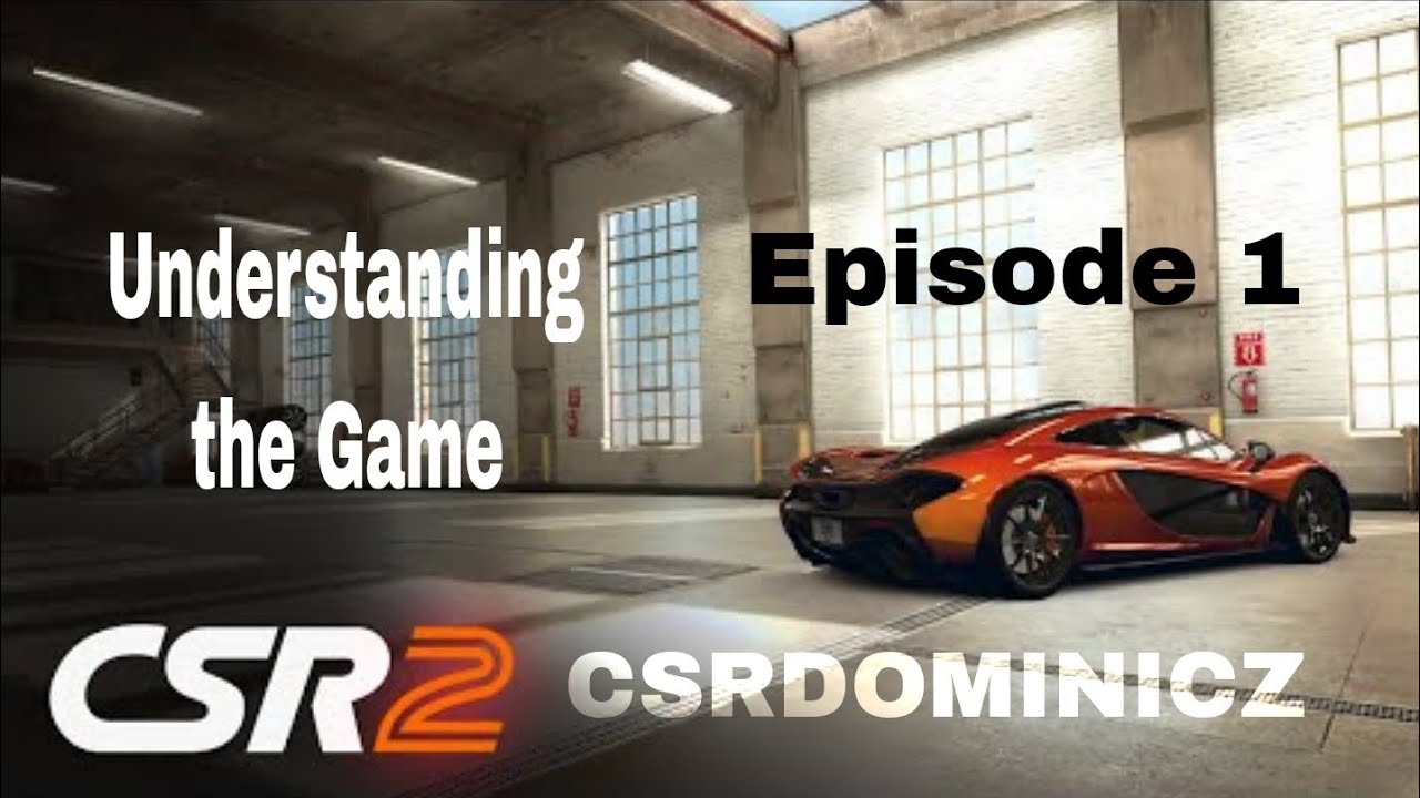 Understanding the Game CSR2 | Episode 1 | CSRDominicZ - YouTube