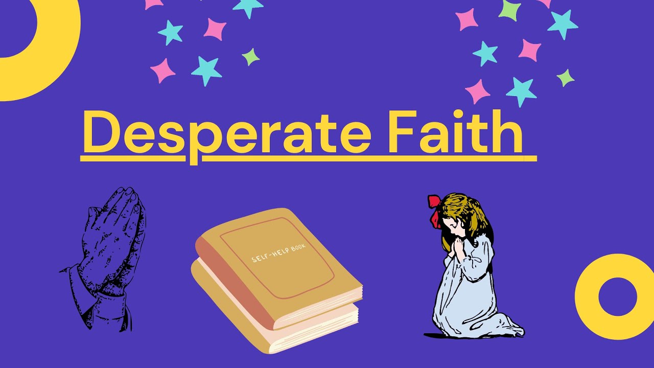 Desperate Faith - YouTube
