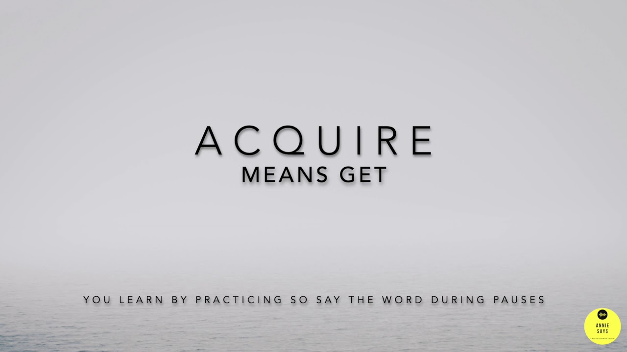 Acquire pronunciation : How to pronounce acquire (American english ...