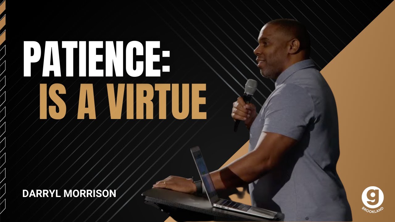 Patience: Is A Virtue \\ Darryl Morrison \\ August 6, 2023 - YouTube