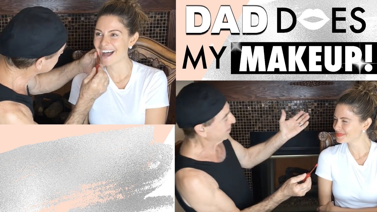 MY DAD DID MY MAKEUP! - YouTube