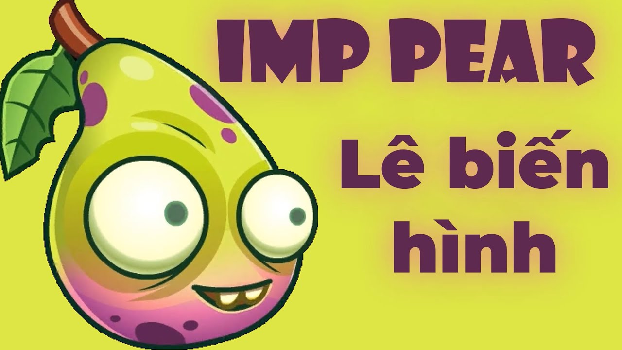 Plants vs Zombie 2 - Review Imp Pear trong game Plants vs Zombie 2 ...