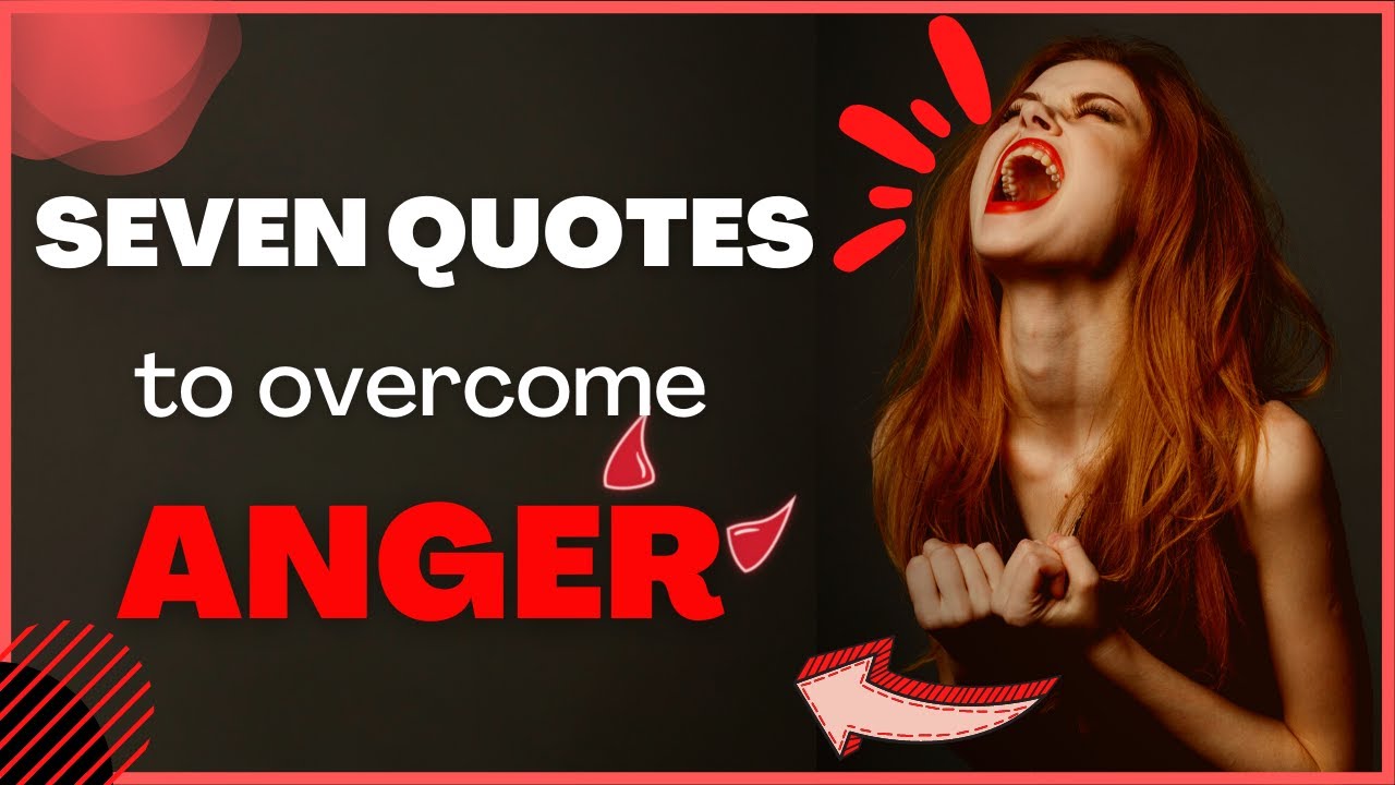 Seven Great Quotes on How to Overcome Anger - YouTube