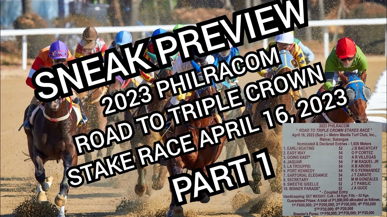 PART 1- PREVIEW/PHILRACOM 2023 ROAD TO TRIPLE CROWN/APRIL 16, 2023/BY ...