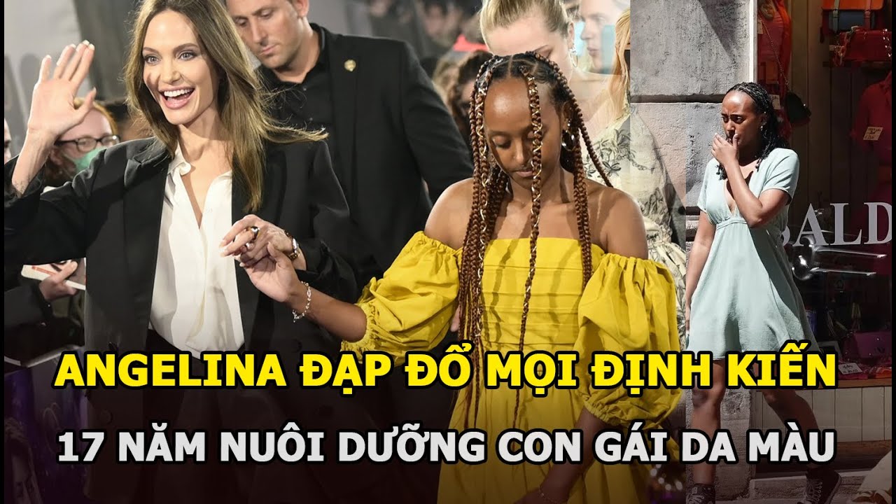 Angelina Jolie đạp đổ mọi định kiến, 17 năm nuôi dưỡng con gái da màu ...