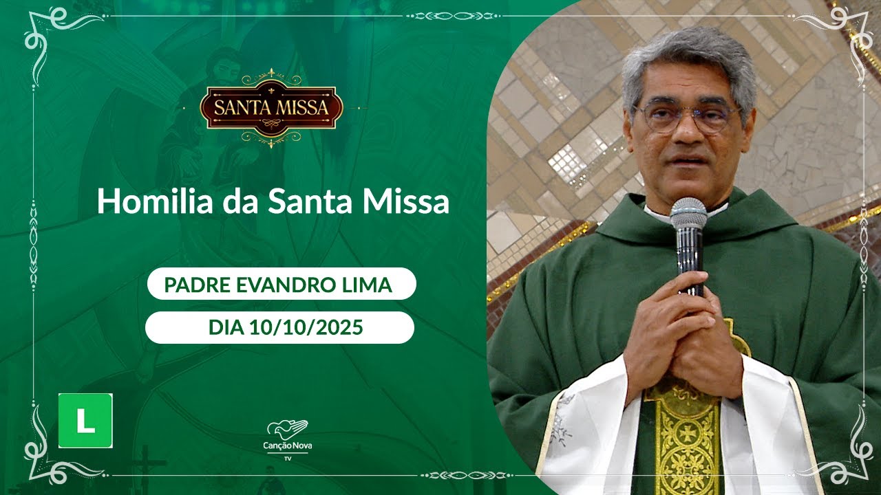 Homilia da Santa Missa - Padre Evandro Lima (10/10/2025) - YouTube