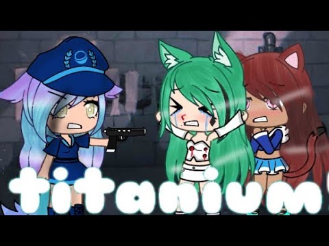 Titanium glmv (gacha life music video) pls read des (LESBIAN) - YouTube