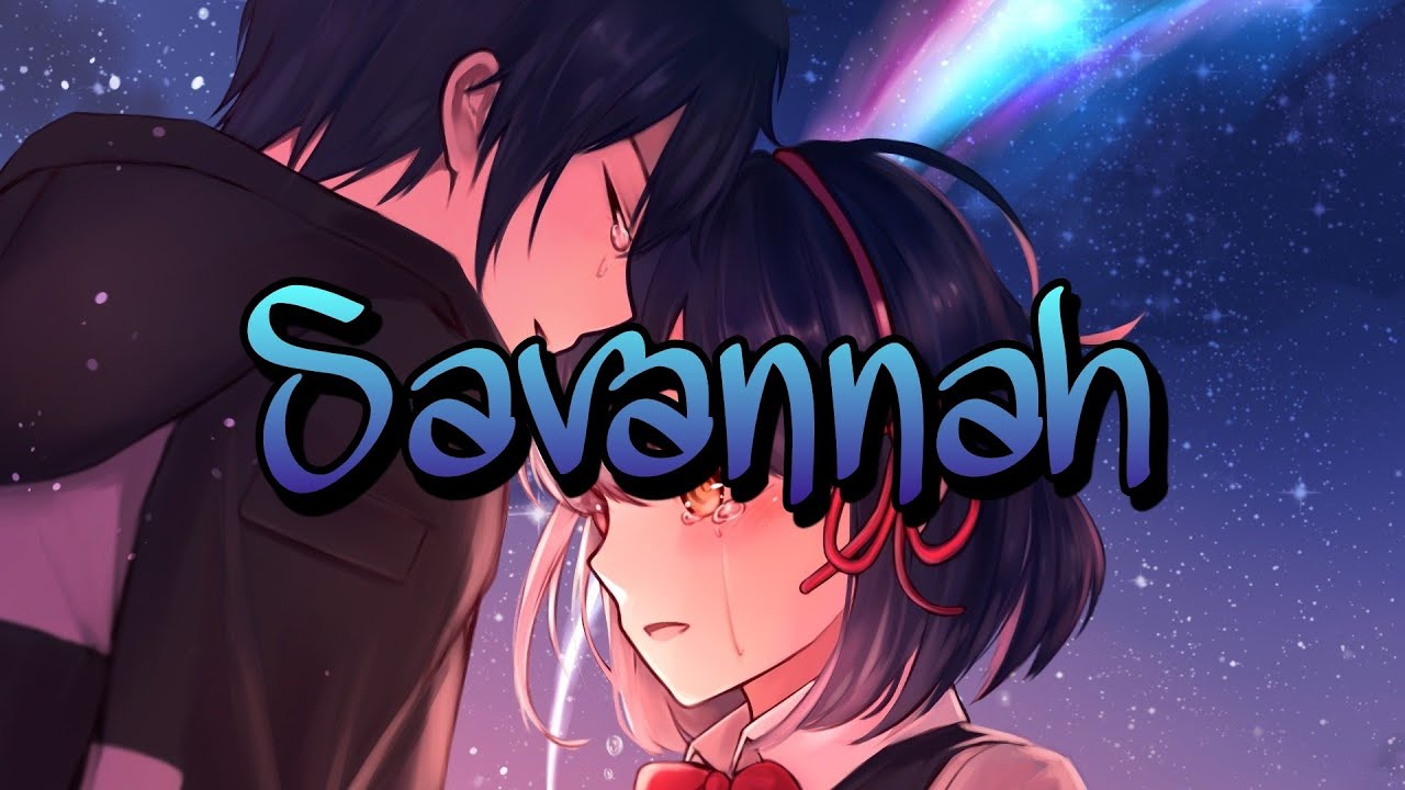 NIGHTCORE – Savannah Lyrics (Diviners)