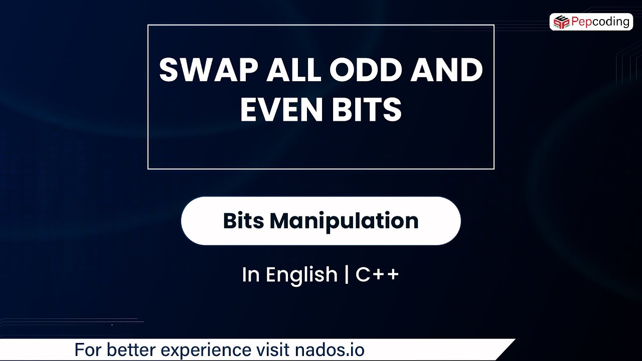 Swap All Odd And Even Bits Module Bits Manipulation In English Cpp Video22 Youtube