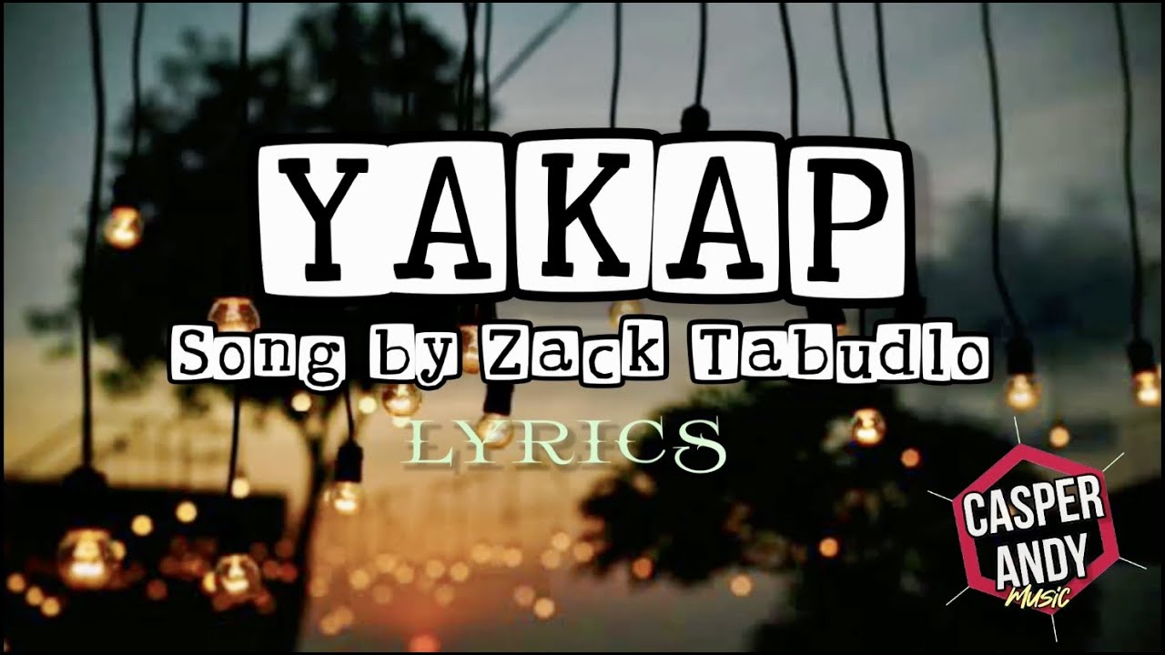 YAKAP | Lyrics | Zack Tabudlo - OPM - YouTube