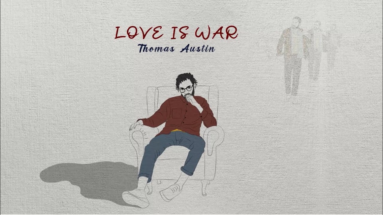 Thomas Austin - LOVE IS WAR (Official Lyric Video) - YouTube