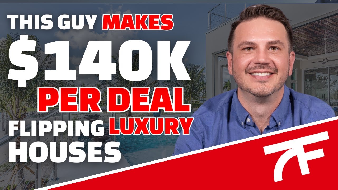This Guy Makes $140K PER DEAL Flipping Luxury Houses - YouTube