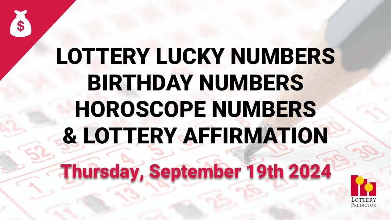 September 19th 2024 - Lottery Lucky Numbers, Birthday Numbers ...