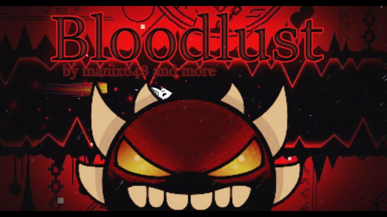 Bloodlust 100% [Top 50] Extreme Demon, Geometry Dash - YouTube