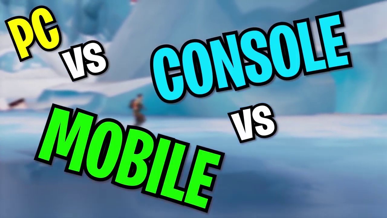 Fortnite PC vs CONSOLE vs MOBILE - YouTube