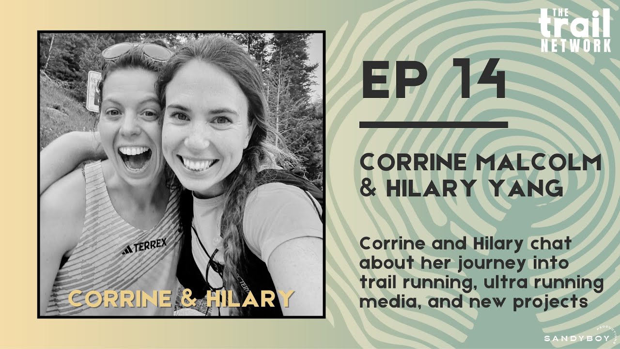 Episode 14: Corrine Malcolm's journey intro trail running, ultra running media, and new projects ...