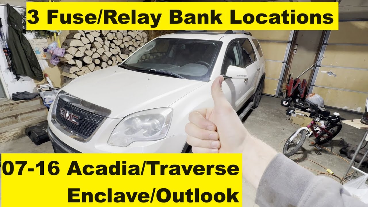 Fuse/Relay Bank Locations GMC Acadia 07 08 09 10 11 12 13 14 15 16 2011 ...