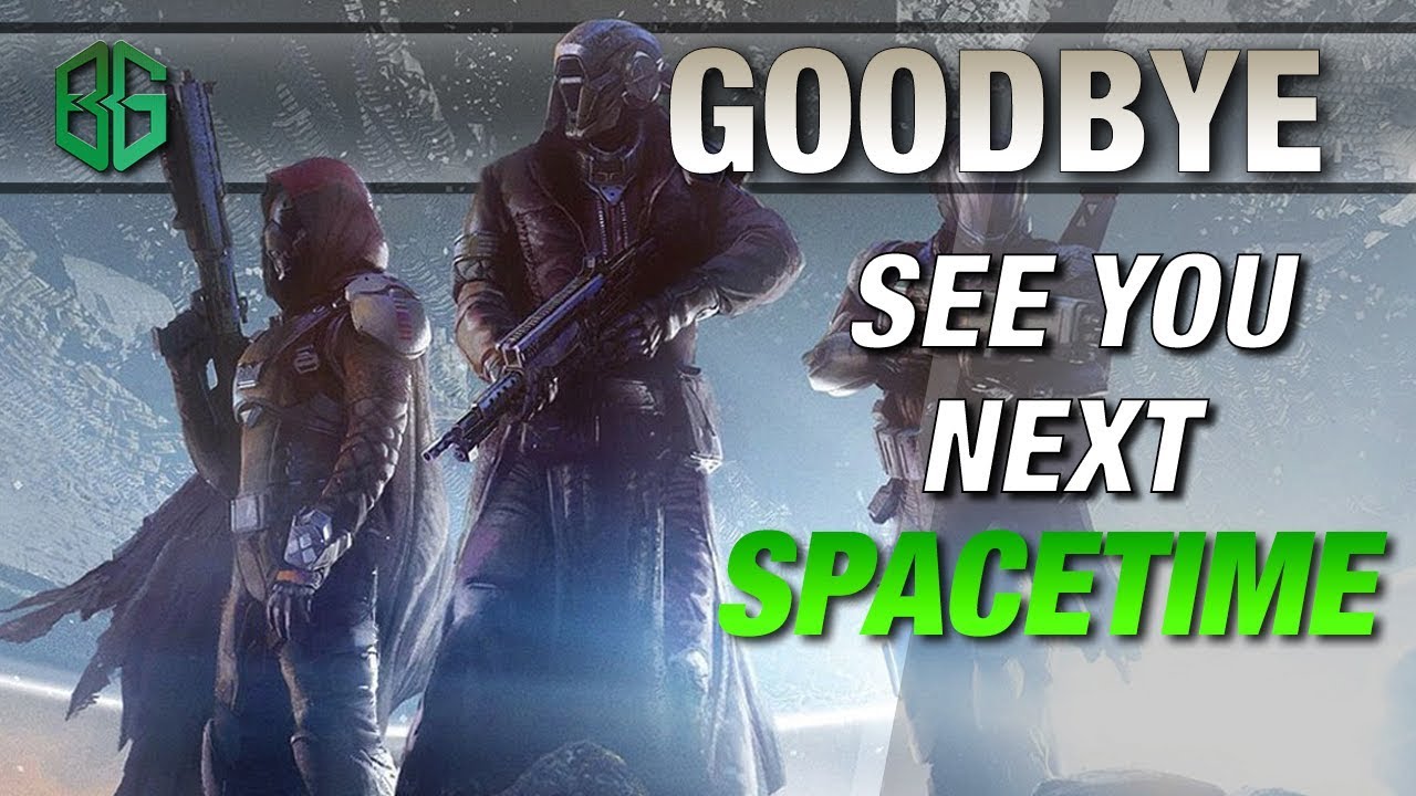 Saying "Goodbye" to Destiny || See you next Spacetime. - YouTube