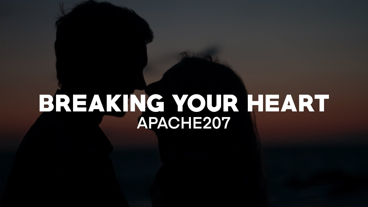 Apache207 - Breaking your Heart (Lyrics) | nieverstehen - YouTube