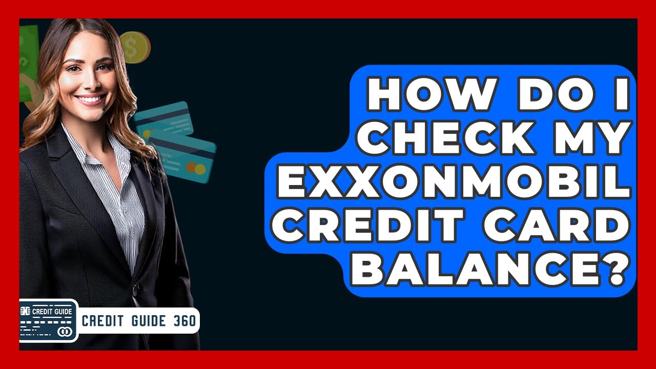 How Do I Check My ExxonMobil Credit Card Balance? - CreditGuide360.com ...