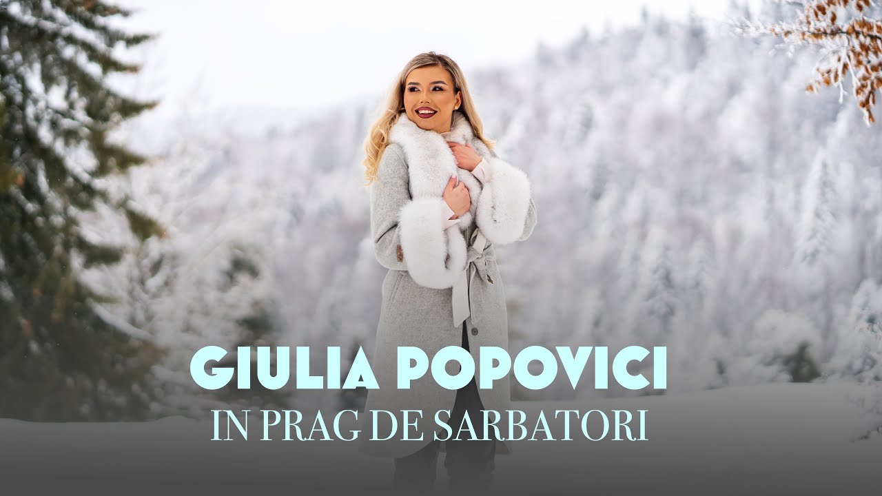 Giulia Popovici - In prag de Sarbatori (Video Oficial) ️ Cantec de ...