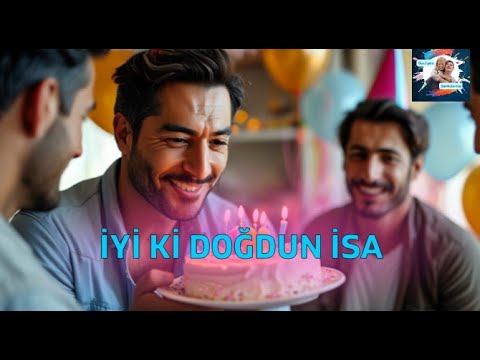 İYİ Kİ DOĞDUN İSA