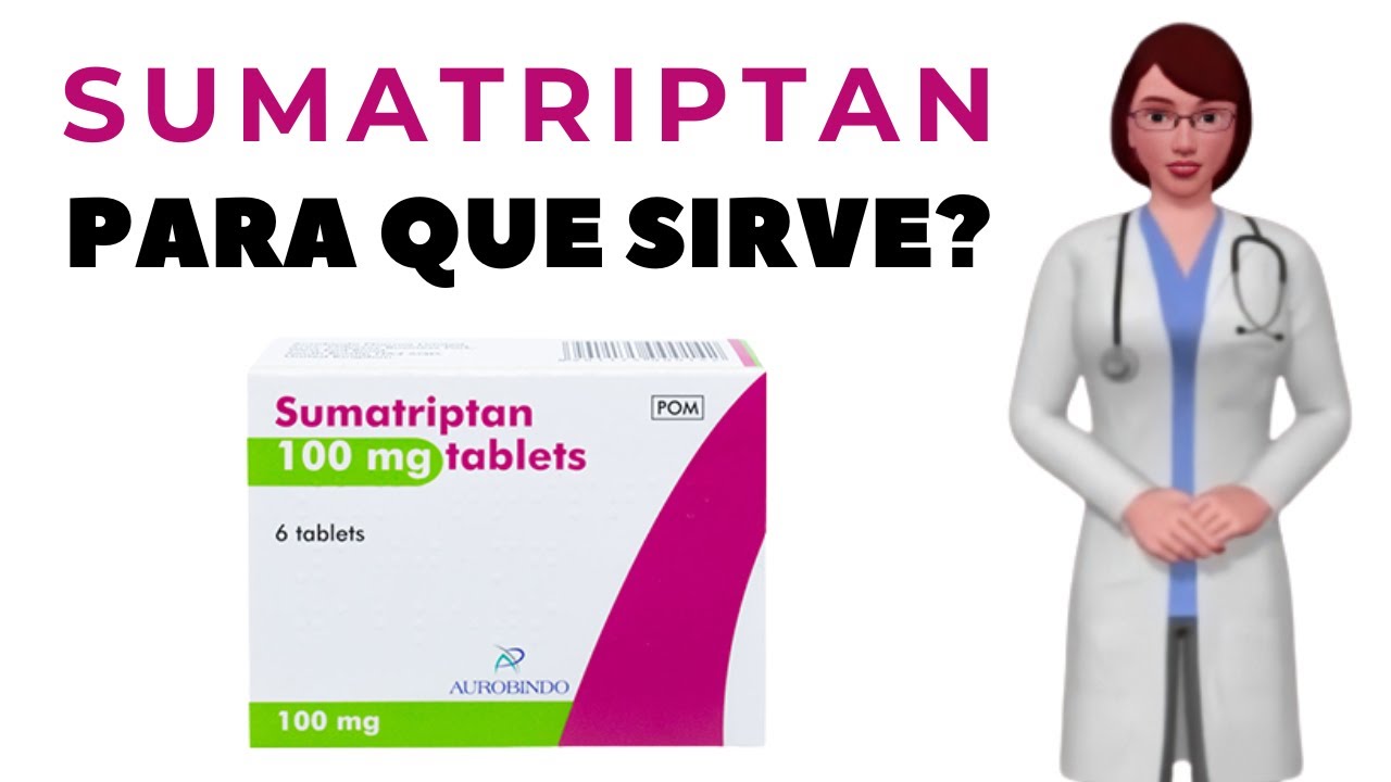 SUMATRIPTAN, que es y para que sirve sumatriptan, como se toma ...