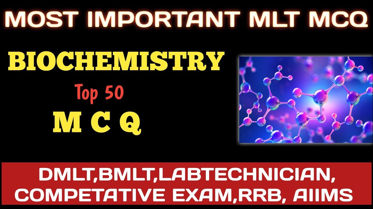 Biochemistry MCQ|| Medical lab technician||DMLT|| BMLT||Questions with ...