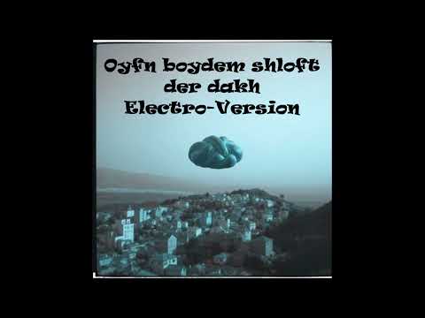 Oyfn boydem shloft der dakh - Electroklezmer - Yiddish Song