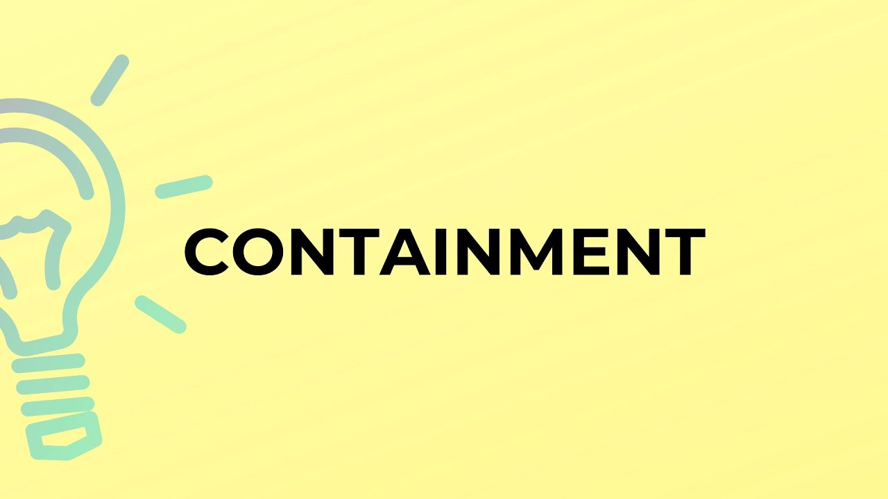 What is the meaning of the word CONTAINMENT? - YouTube