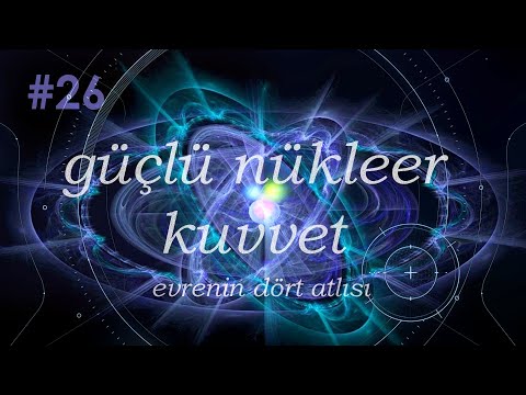 Mini Bilgi'sel #26 - Evrenin Dört Atlısı III: Güçlü Nükleer Kuvvet