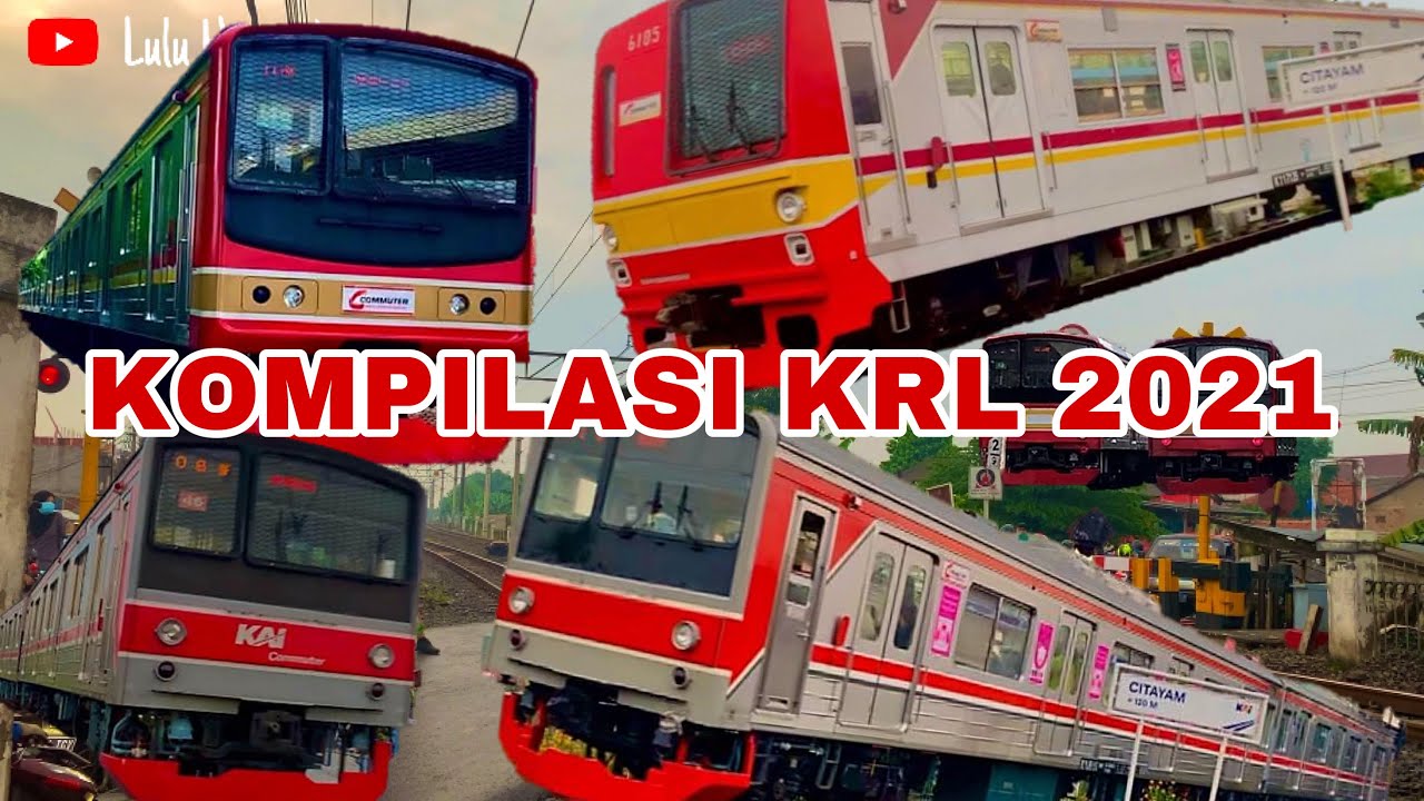 KOMPILASI KRL 2021, Macam - macam jenis KRL ada loh!! - YouTube