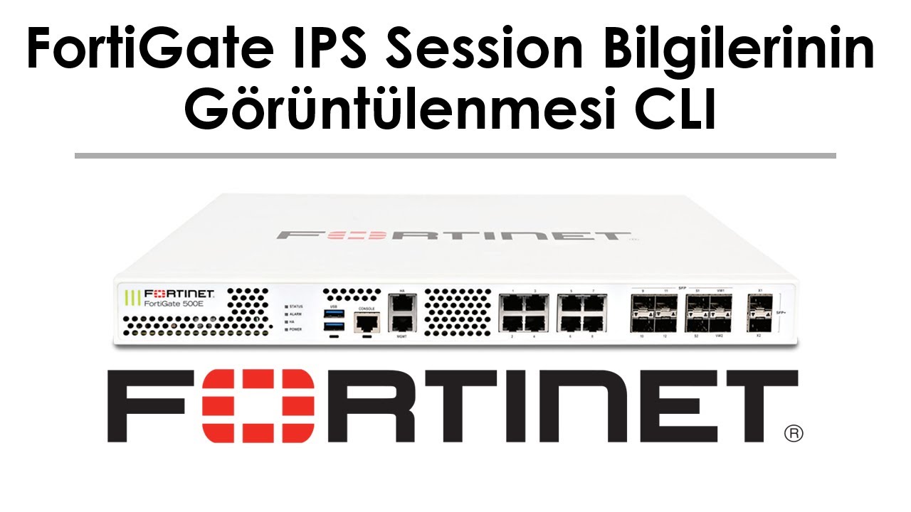FortiGate IPS Session Bilgilerinin Görüntülenmesi CLI - YouTube