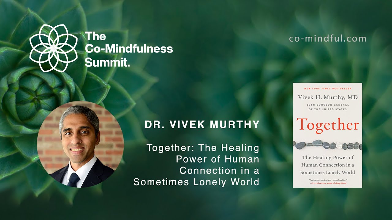 Dr. Vivek Murthy - Together: The Healing Power of Human Connection in a ...