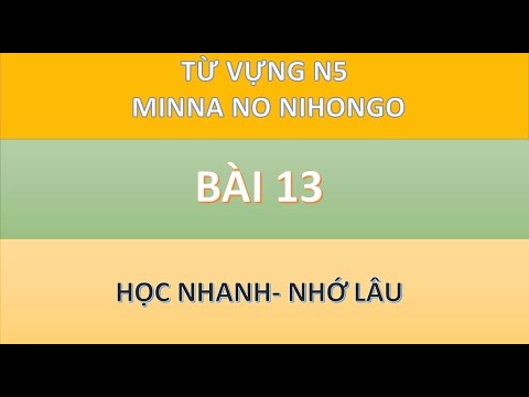 Từ vựng Bài 13 Minna No Nihongo bản mới kèm ví dụ cụ thể - HỌC NHANH ...