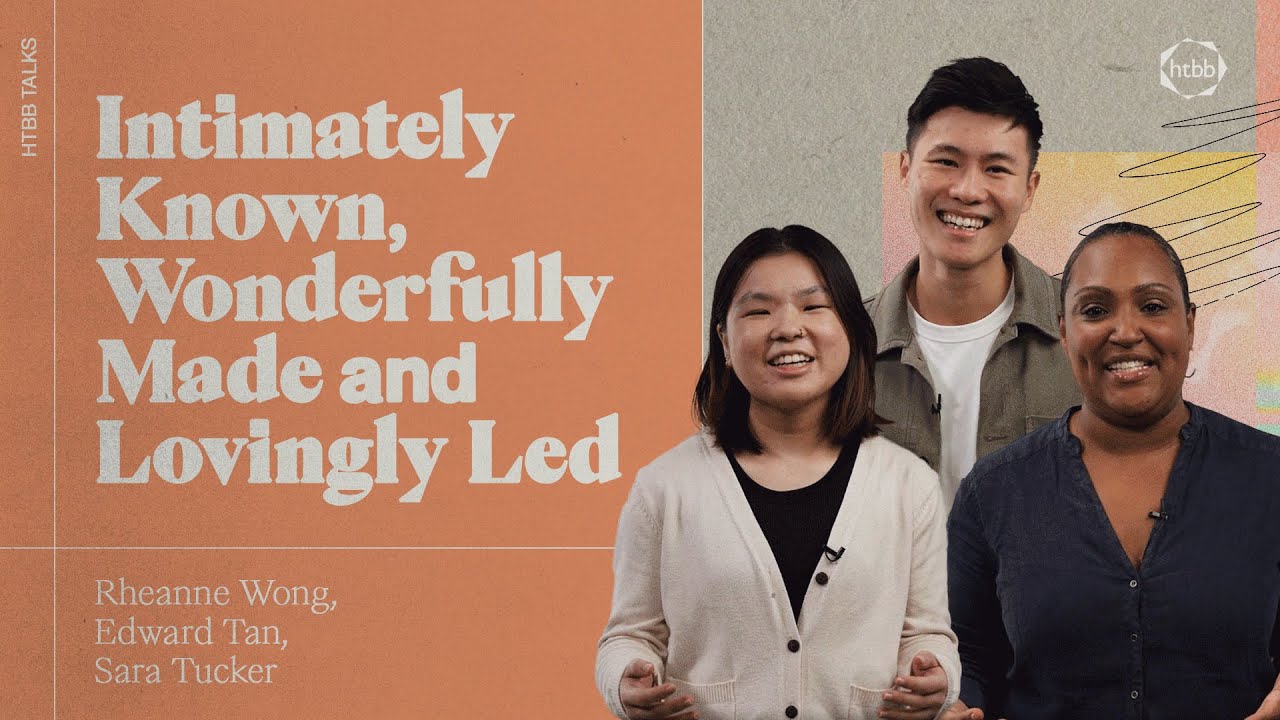 Intimately Known, Wonderfully Made and Lovingly Led | Rheanne Wong ...