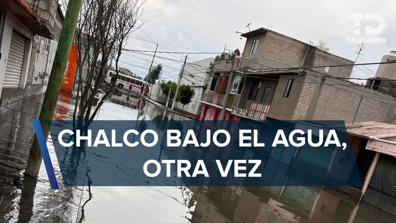 Chalco se vuelve a inundar tras lluvias por tormenta tropical John - YouTube