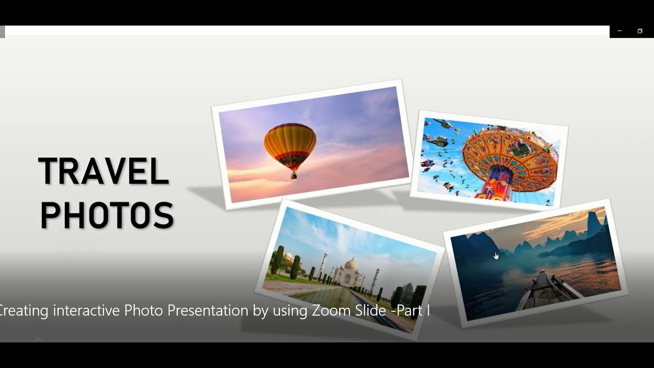 Creating interactive Photo Presentation by using Zoom Slide Part I ...