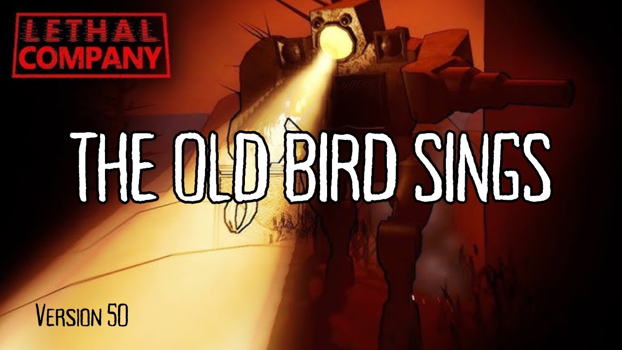 The Old Bird Sings l|l Lethal Company - YouTube