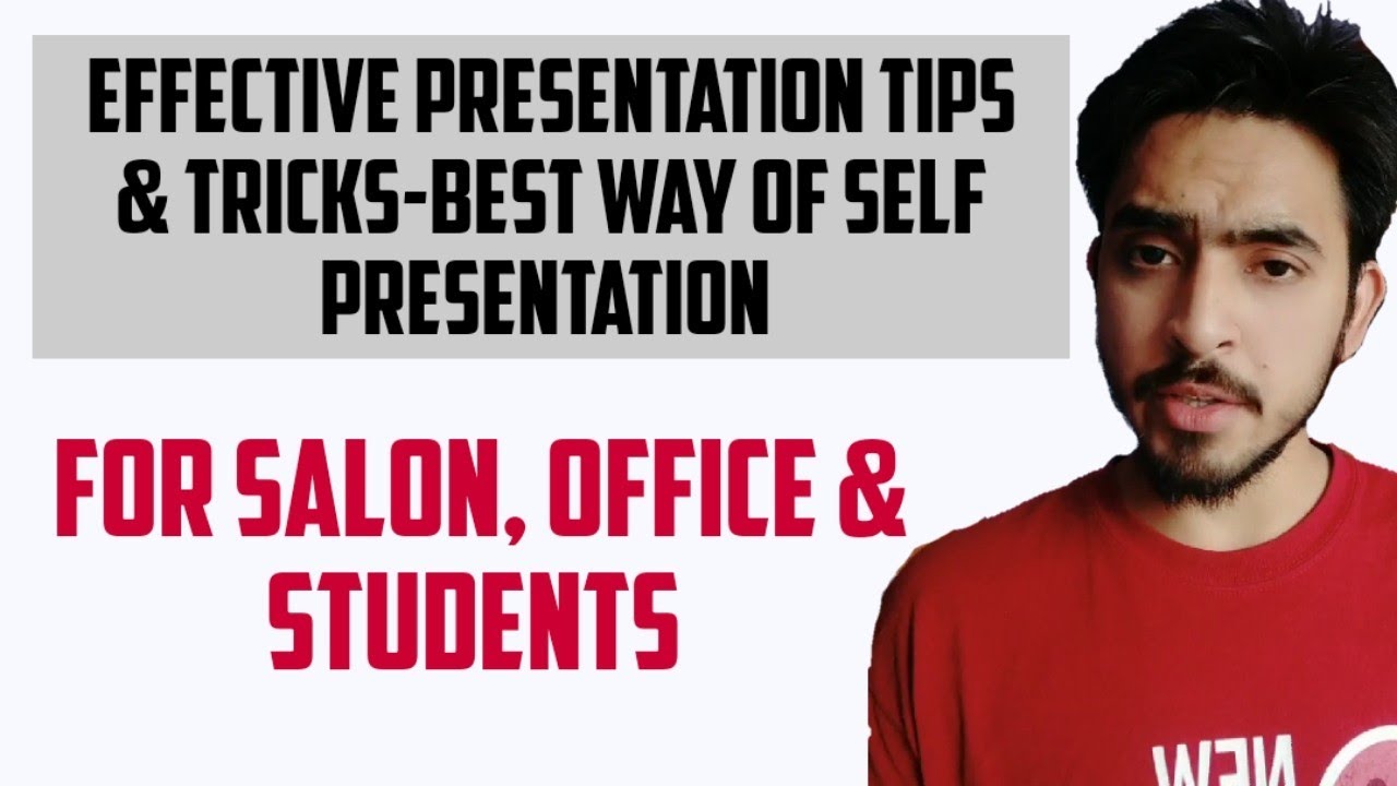 Effective Presentation Tips &Tricks !! Best way of self presentation ...