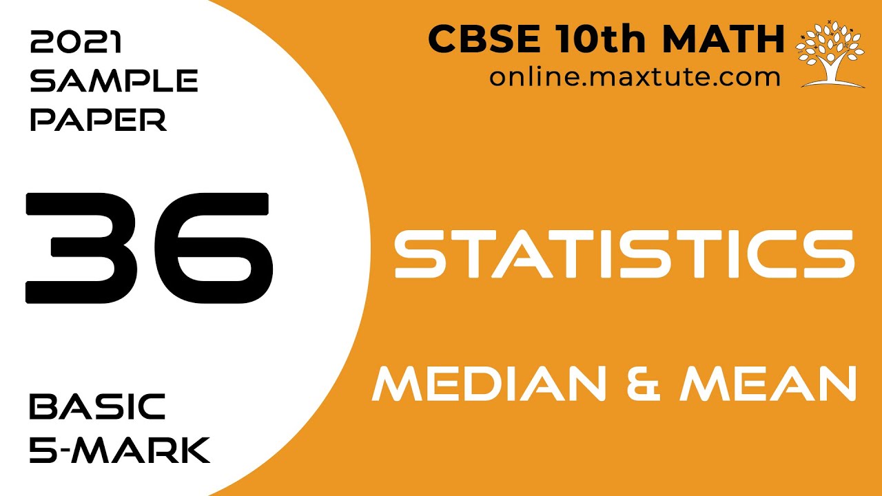Q36 | Statistics | 2021 CBSE Class 10 Math Basic Sample Paper | 5-Mark ...