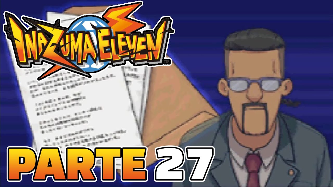 INAZUMA ELEVEN: CAPITULO 27 - LA CARTA DEL DIRECTOR 📩 - YouTube