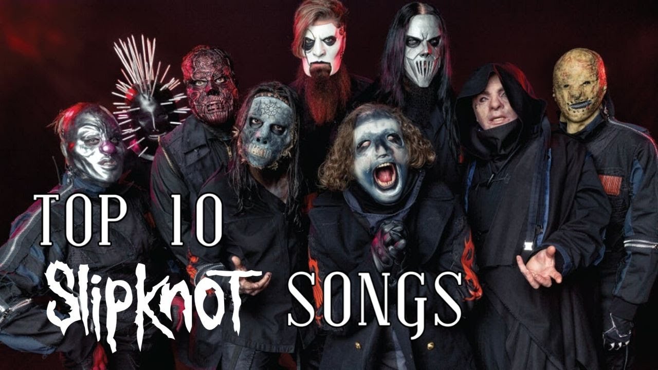 Top 10 Slipknot Songs | BethRobinson94 - YouTube